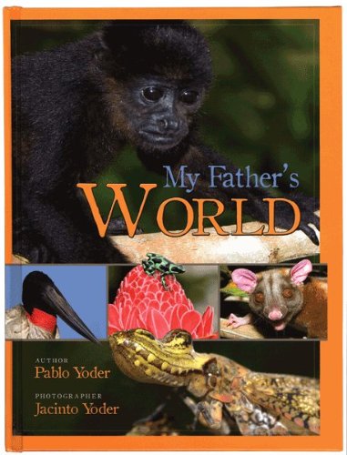 My Father's World by Pablo Yoder | Goodreads