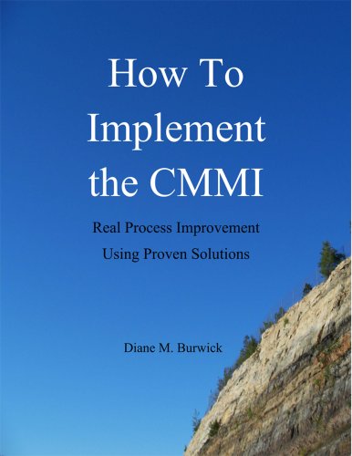 How To Implement the CMMI - Real Process Improvement Using Proven ...