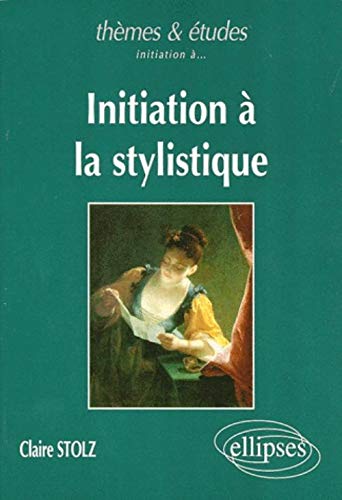 Initiation À La Stylistique by Stolz | Goodreads