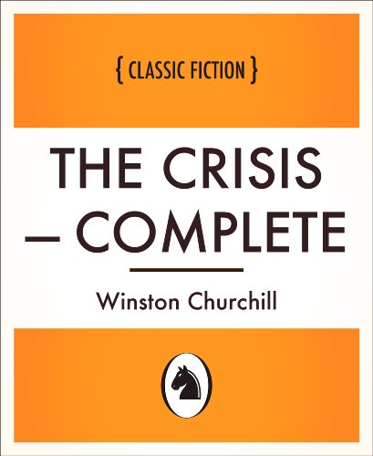 The Crisis — Complete by Winston Churchill | Goodreads