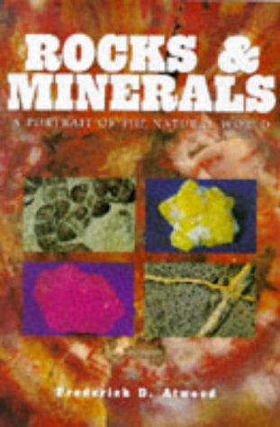 Rocks & Minerals: A Portrait of the Natural World by Frederick D ...