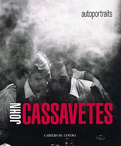 John Cassavetes. Autoportraits by Ray Carney | Goodreads