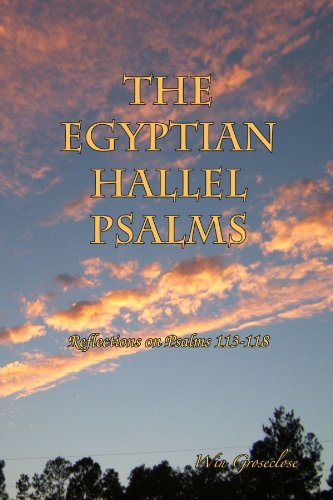 The Egyptian Hallel Psalms: Reflections on Psalms 113-118 by Win ...