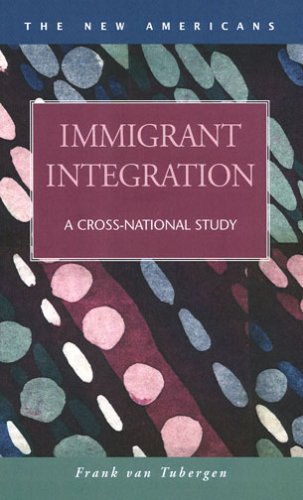 Immigrant Integration: A Cross-National Study by Frank van Tubergen ...
