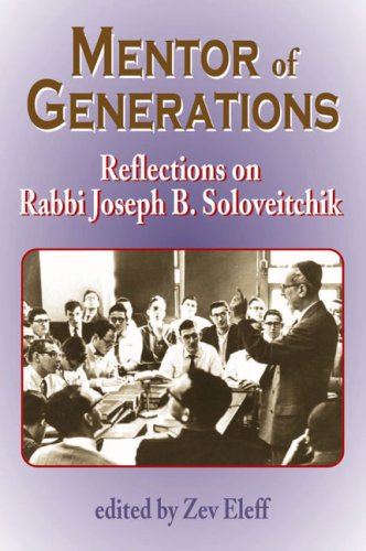 Mentor of Generations: Reflections on Rabbi Joseph B. Soloveitchik by ...