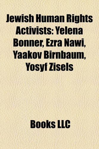 Jewish Human Rights Activists: Yelena Bonner, Ezra Nawi, Yaakov ...