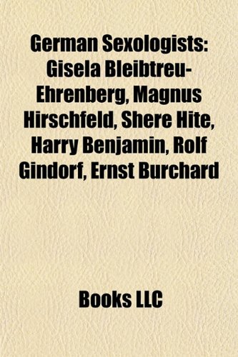 German Sexologists: Gisela Bleibtreu-Ehrenberg, Magnus Hirschfeld ...