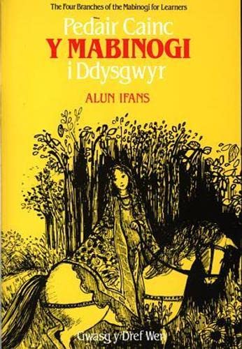 Pedair Cainc Y Mabinogi I Ddysgwyr by Alun Ifans | Goodreads