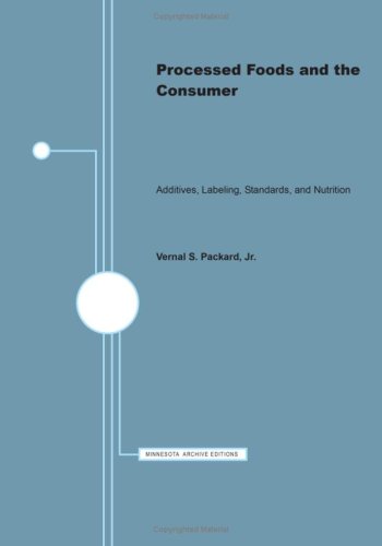 Processed Foods and the Consumer: Additives, Labeling, Standards, and ...