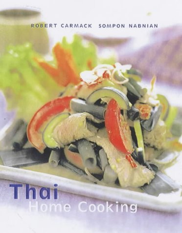 Thai Home Cooking : Quick, Easy and Delicious Receipes to Make at Home ...