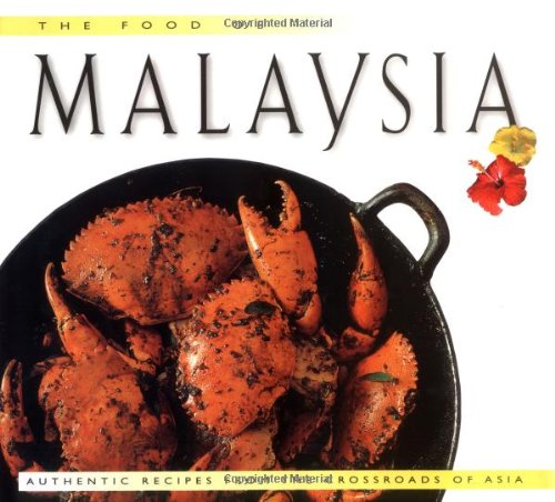 The Food of Malaysia: Authentic Recipes from the Crossroads of Asia by ...