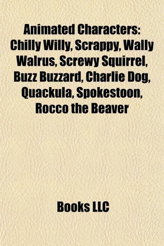 Animated Characters: Chilly Willy, Scrappy, Wally Walrus, Screwy ...