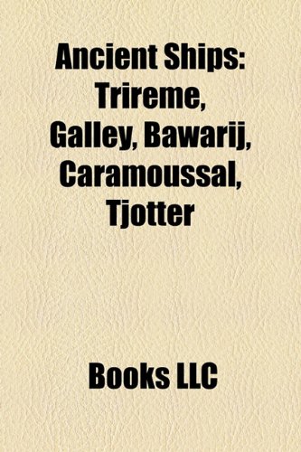 Ancient Ships: Ancient Roman Ships, Reed Boats, Ships of Ancient Greece ...