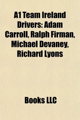 A1 Team Ireland Drivers: Adam Carroll, Ralph Firman, Michael Devaney ...