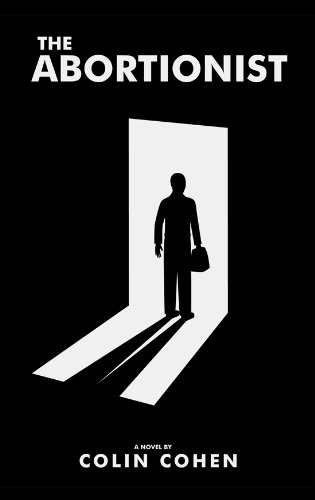 The Abortionist by Colin Cohen | Goodreads