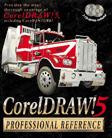 Coreldraw! 5: The Professional Reference/Book and 2 Cd-Roms by Deborah ...