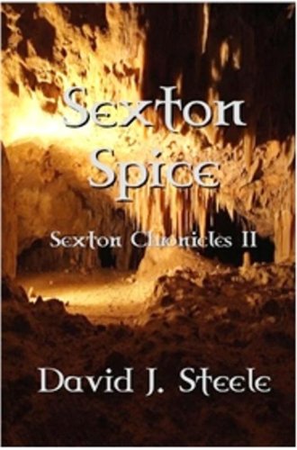 Sexton Spice (Sexton Chronicles Book 2) by David J. Steele | Goodreads
