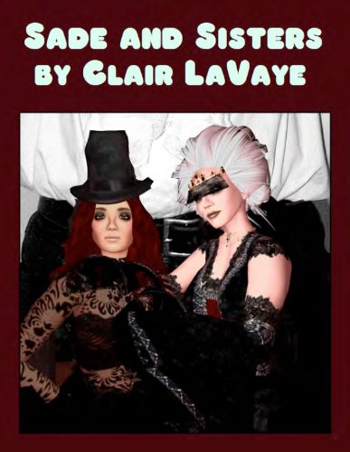 Sade and Sisters: a Full-Length Play on Marquis de Sade by Clair LaVaye ...