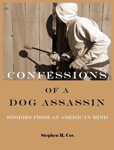 Confessions Of A Dog Assassin: Stories From An American Mind by Stephen ...