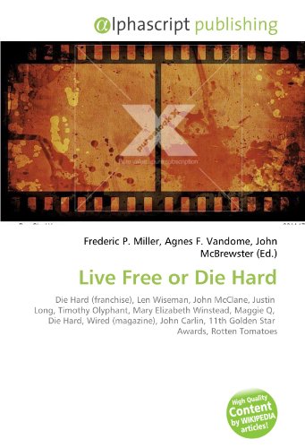 Live Free Or Die Hard by Frederic P. Miller | Goodreads
