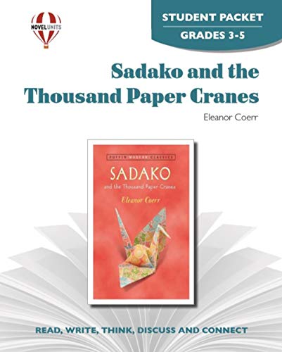 Sadako and the Thousand Paper Cranes - Student Packet by Novel Units by ...