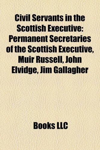 Civil Servants in the Scottish Executive: Permanent Secretaries of the ...