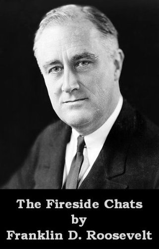 The Fireside Chats: All 30 Radio Adresses by FDR by Franklin D ...
