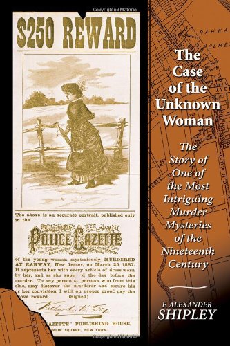 The Case of the Unknown Woman: The Story of One of the Most Intriguing ...