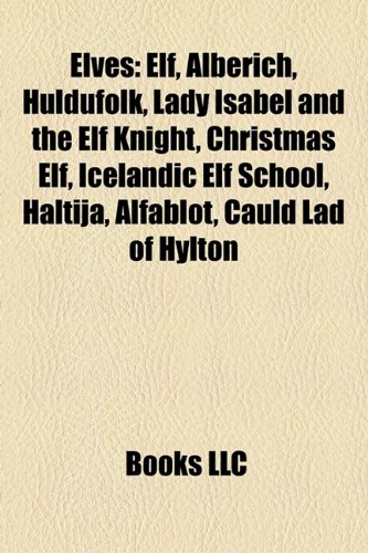 Elves: Elf, Alberich, Huldufolk, Changeling, Lady Isabel and the Elf ...