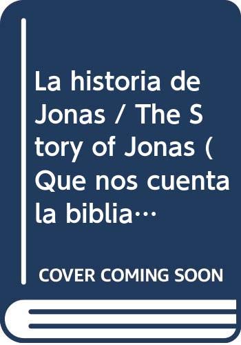 La historia de Jonas / The Story of Jonas (Que nos cuenta la biblia de ...