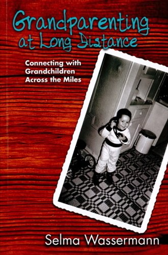 Grandparenting at Long Distance: Connecting with Grandchildren Across ...