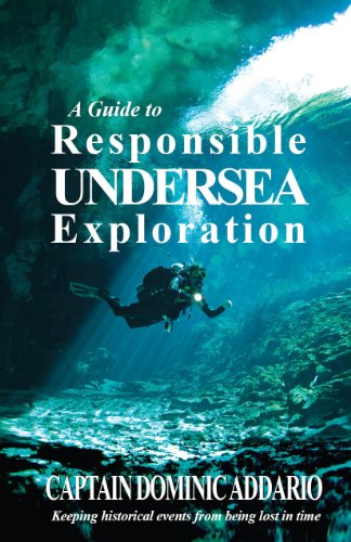 A Guide to Responsible Undersea Exploration by Dominic Addario | Goodreads