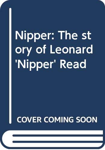 Nipper: The story of Leonard 'Nipper' Read by Leonard Edward Read ...