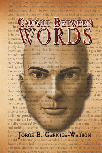 Caught Between Words by Jorge E. Garnica-Watson | Goodreads