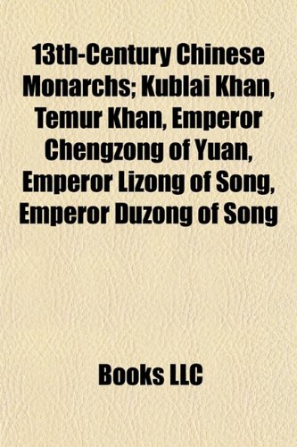13th-Century Chinese Monarchs: Kublai Khan, Temur Khan, Emperor ...