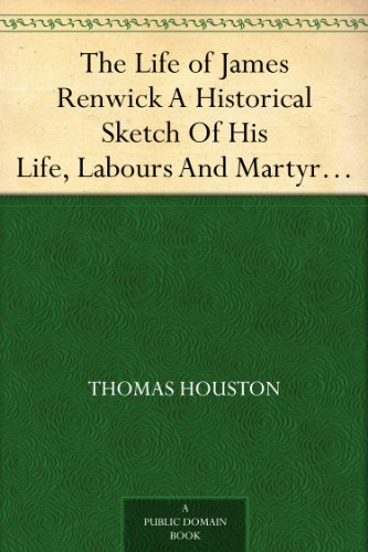 The Life of James Renwick by Thomas Houston | Goodreads