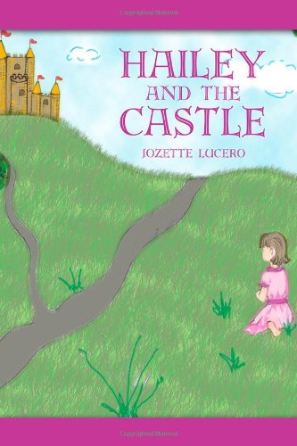 Hailey and the Castle by Jozette Lucero | Goodreads