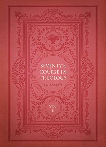 Seventy’s Course in Theology, Volume 2 by B.H. Roberts | Goodreads