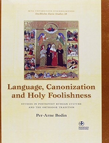 Language, Canonization and Holy Foolishness: Studies in Postsoviet ...