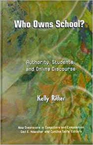 Who Owns School?: Authority, Students, and Online Discourse by Kelly ...