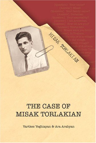 The Case of Misak Torlakian by Vartkes Yeghiayan & Ara Arabyan | Goodreads