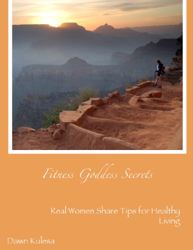 Fitness Goddess Secrets: Real Women Share Tips for Healthy Living by ...