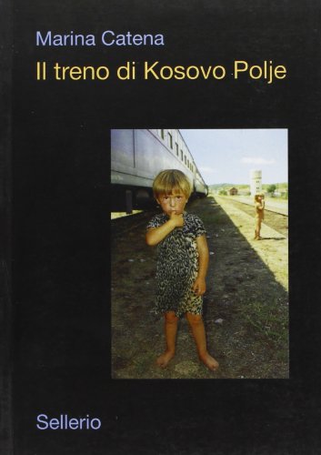 Il treno di Kosovo Polje by marina-catena | Goodreads