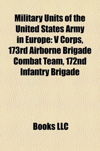 Military Units of the United States Army in Europe: V Corps, 173rd ...