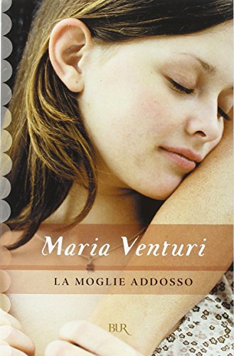 La moglie addosso by Maria Venturi | Goodreads