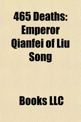 465 Deaths: Emperor Qianfei of Liu Song, Libius Severus, Emperor ...