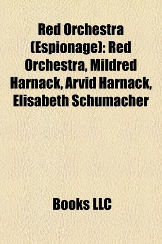 Red Orchestra (Espionage): Bernhard Bastlein, Alexander Rado, Red ...