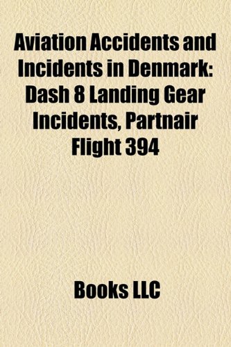 Aviation Accidents and Incidents in Denmark: Dash 8 Landing Gear ...