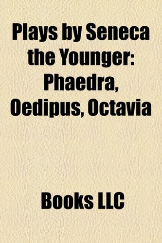 Plays by Seneca the Younger (Study Guide): Phaedra, Oedipus, Octavia by ...