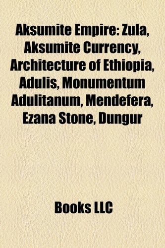 Aksumite Empire: Aksumite Empire People, Aksumite Cities, Axumite Gods ...